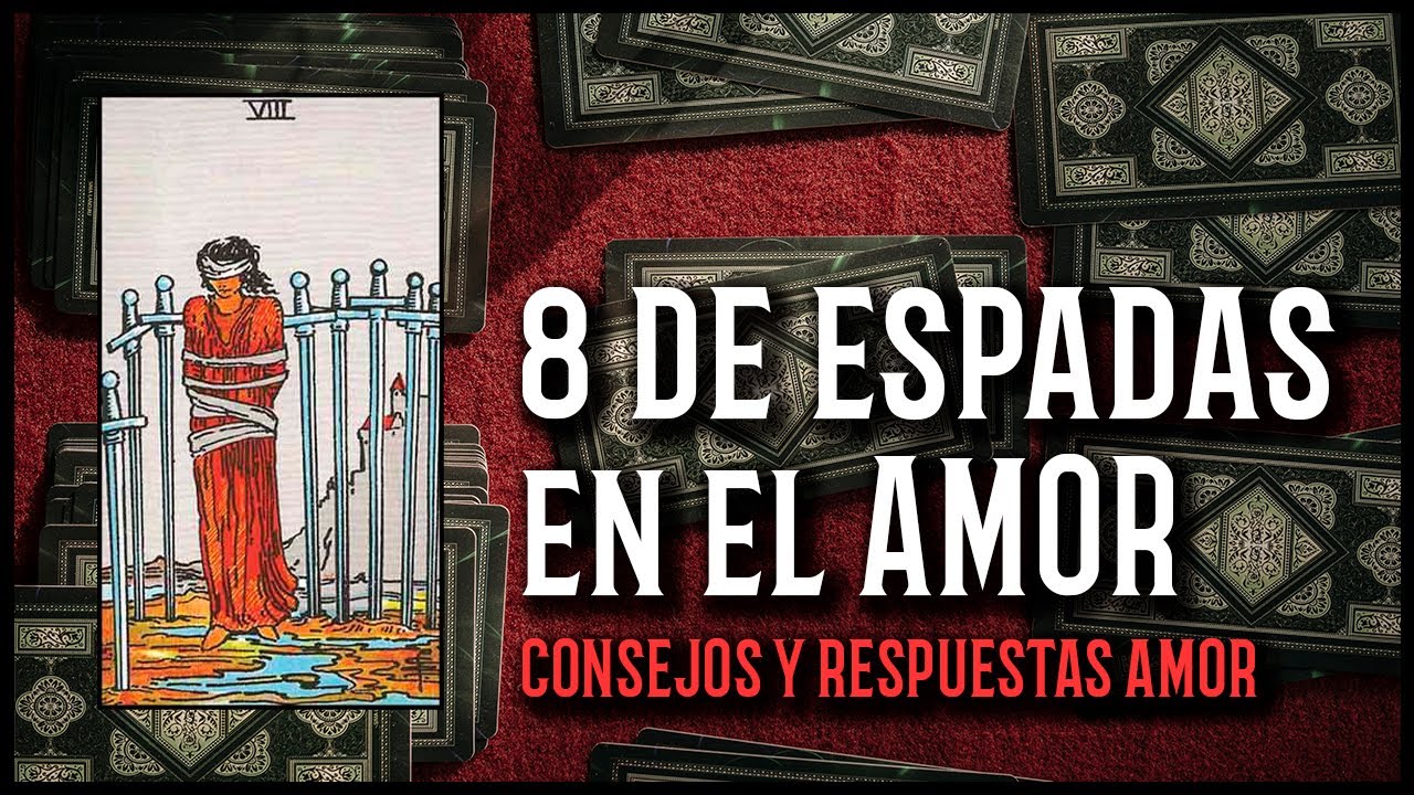 8 de espadas en el Tarot del Amor 💜 lectura, consejo y respuestas ocho ...