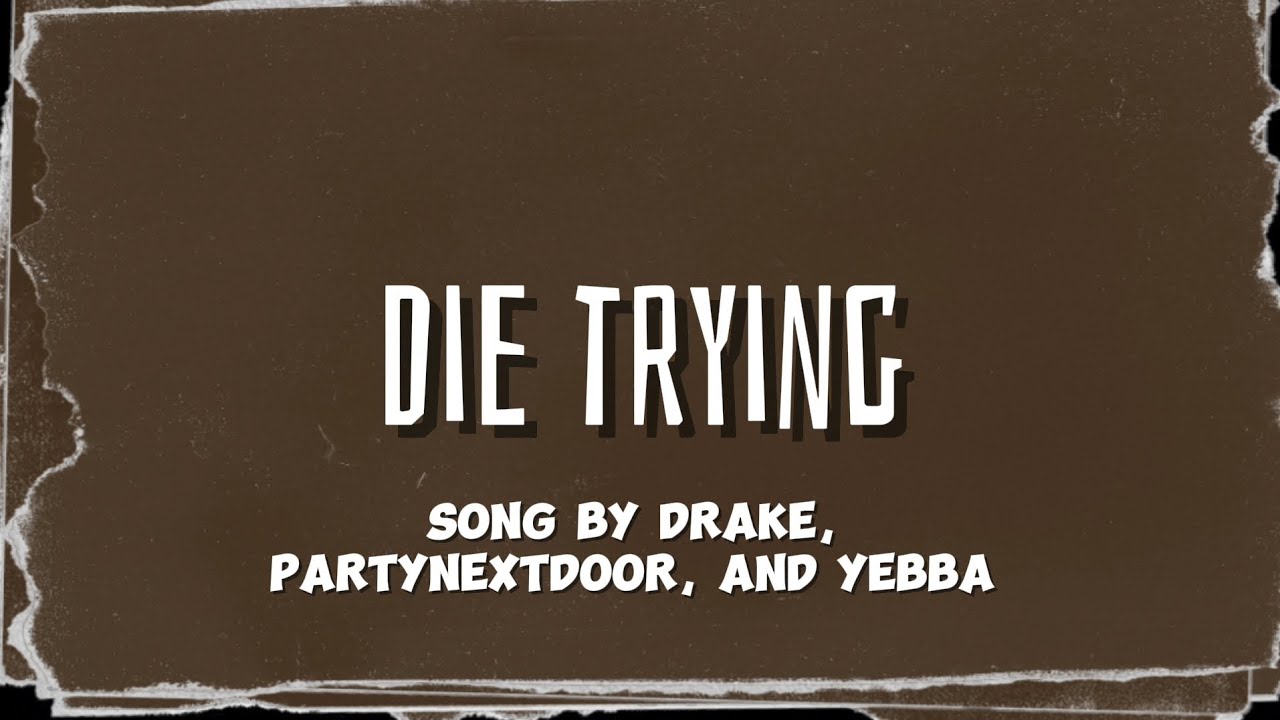 Die Trying - Drake,partynextdoor, and yebba karaoke lyric 🎤 - YouTube