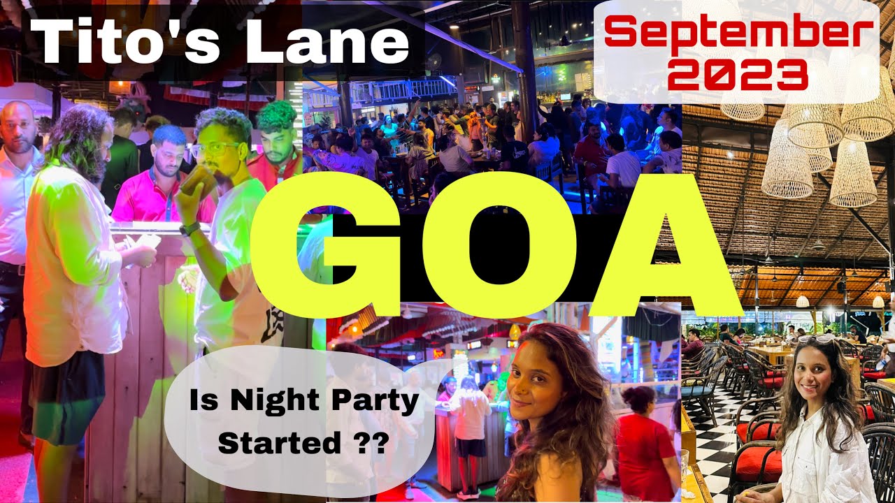 GOA in Mansoon | Goa Night Life Full Explore | Tito's Lane | September ...