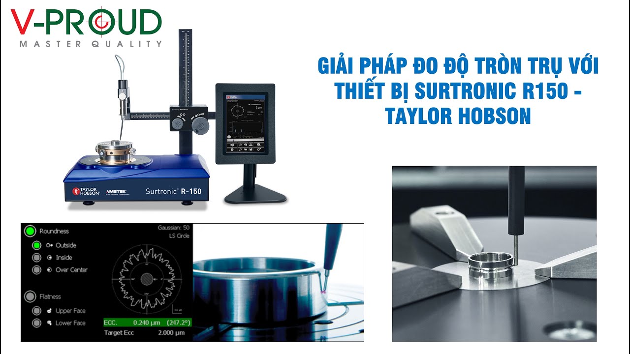 GIẢI PHÁP ĐO ĐỘ TRÒN TRỤ VỚI THIẾT BỊ SURTRONIC R150 TAYLOR HOBSON ...