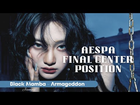 AESPA - FINAL CENTER POSITION ⌈Until Armageddon⌋ - YouTube
