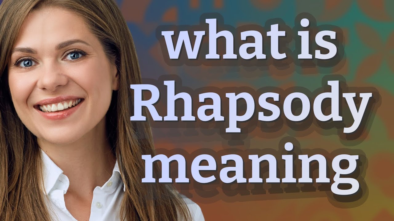Rhapsody | meaning of Rhapsody - YouTube