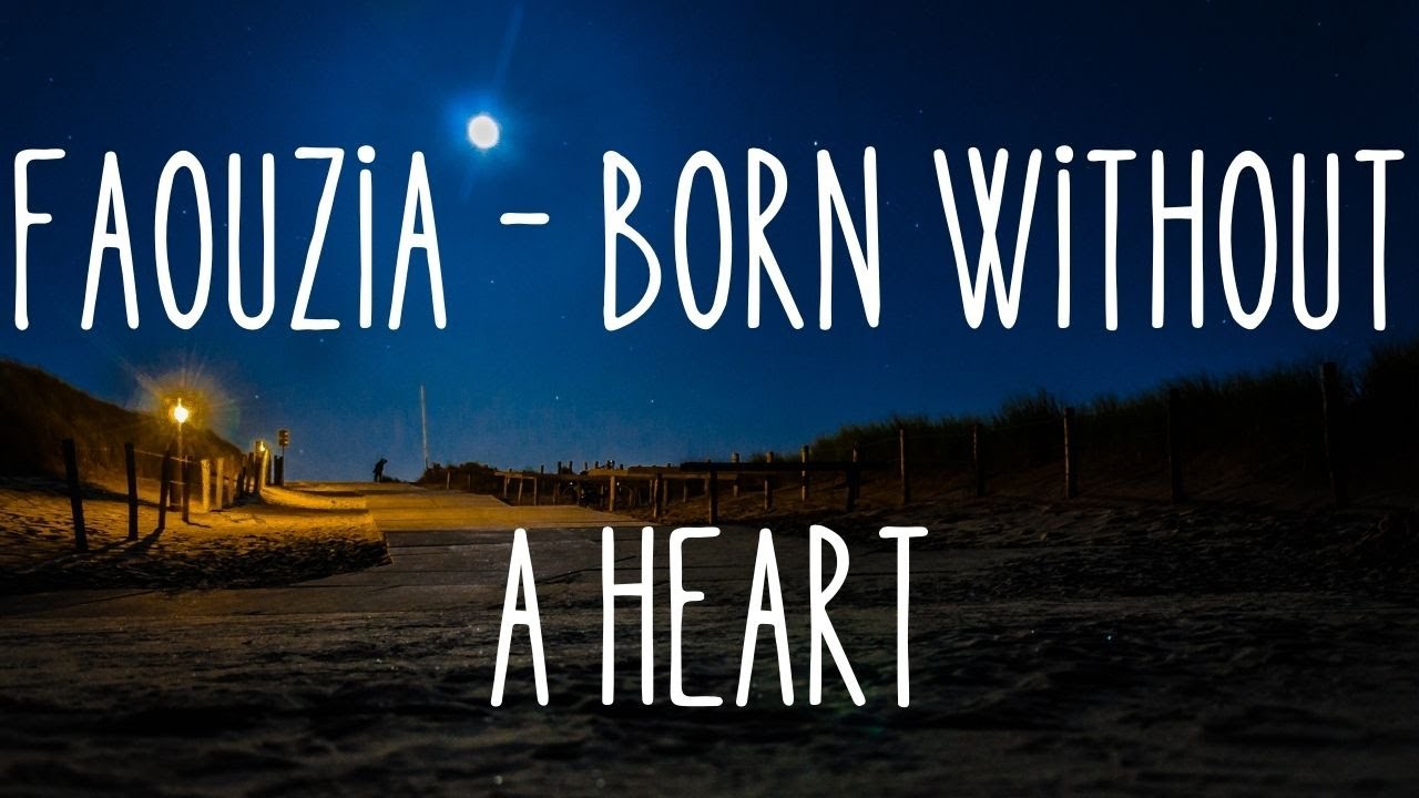 Faouzia - Born without a heart (lyrics) - YouTube
