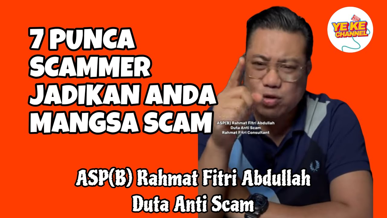 7 PUNCA SEBAB ANDA JADI MANGSA SCAMMER | Rahmat Fitri Consultant - YouTube