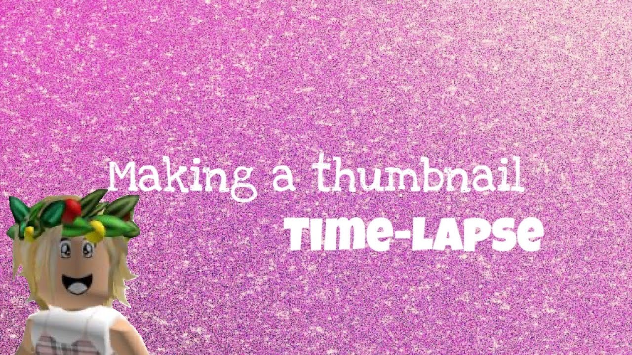 ~MAKING A THUMBNAIL! Time-lapse~ - YouTube