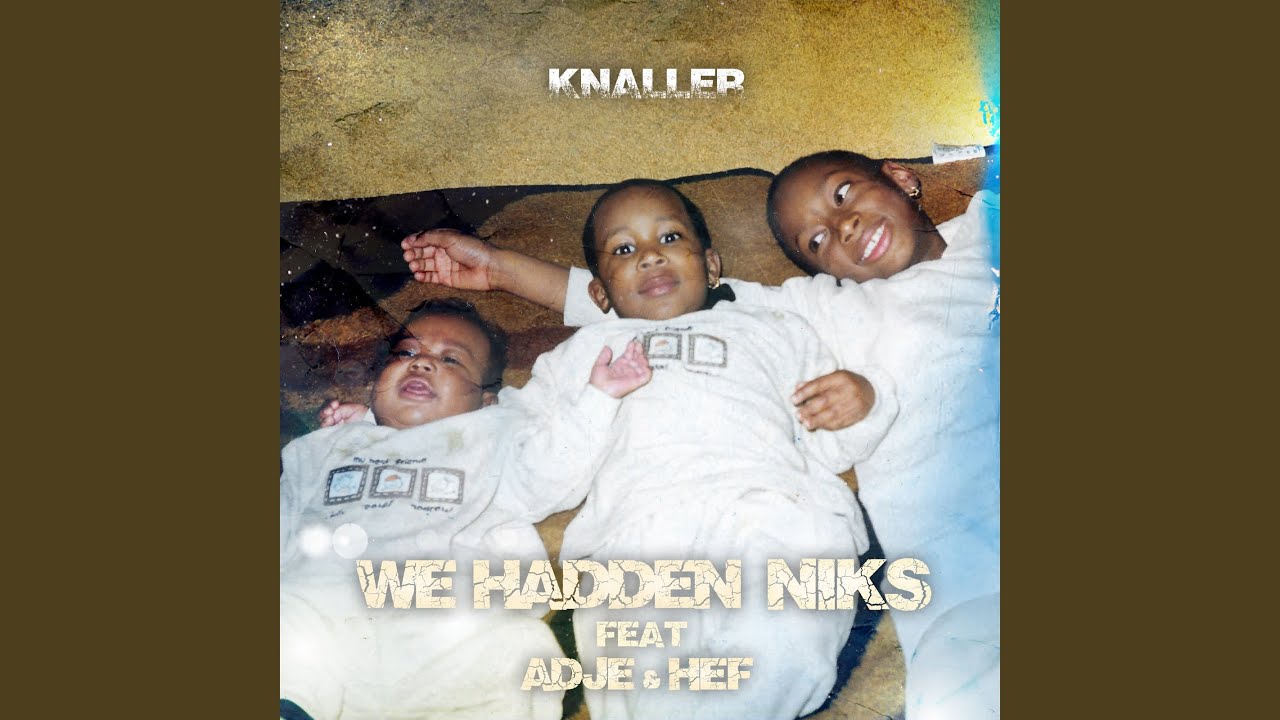We Hadden Niks (feat. Adje, Hef) - YouTube Music