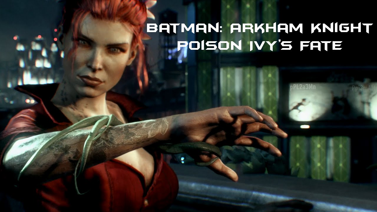Batman: Arkham Knight - Poison Ivy's Fate - YouTube