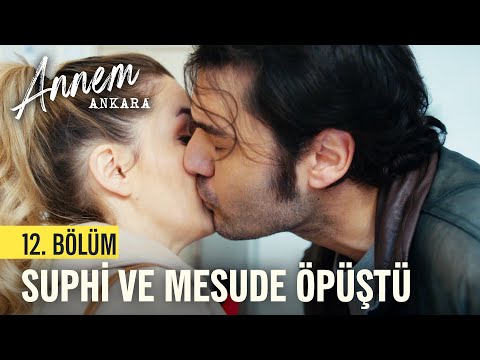 İlk Öpücük - Annem Ankara (12. Bölüm)