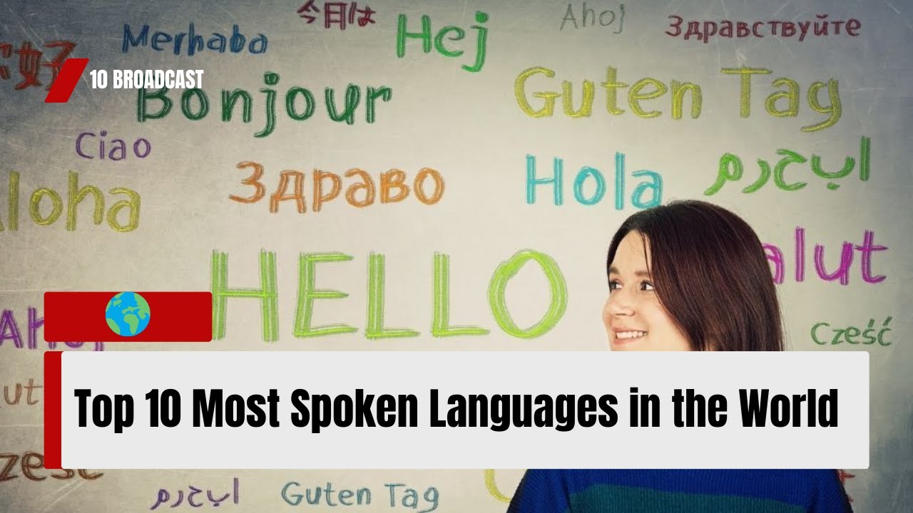 Top 10 Most Spoken Languages in the World - YouTube