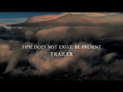 Trailer: Time Does Not Exist, Be Present - YouTube