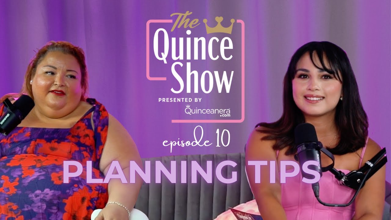Planning Tips for Quinceañeras - Ep. 10 The Quince Show - YouTube
