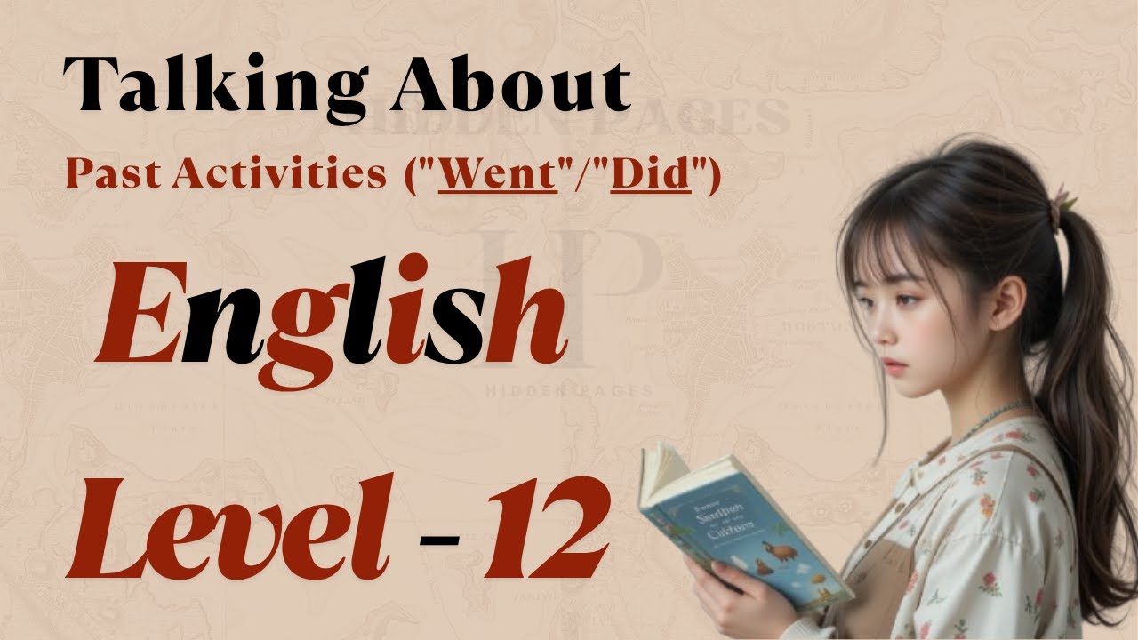 English Level 12: Talking About Past Activities ("Went" / "Did ...