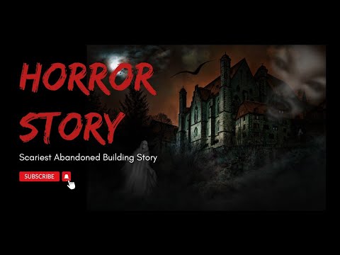 The SCARIEST Abandoned Building Horror Story You'll Ever Hear - YouTube