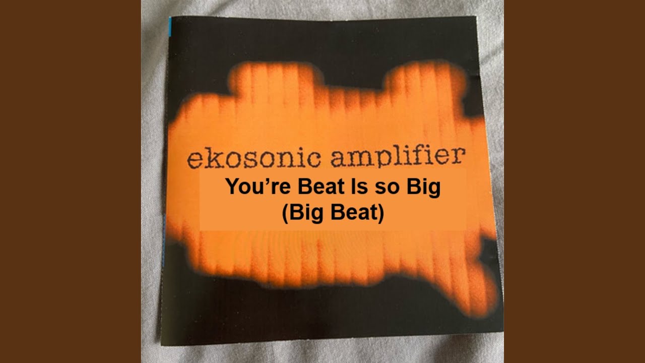 You’re Beat Is so Big (Big Beat) - YouTube