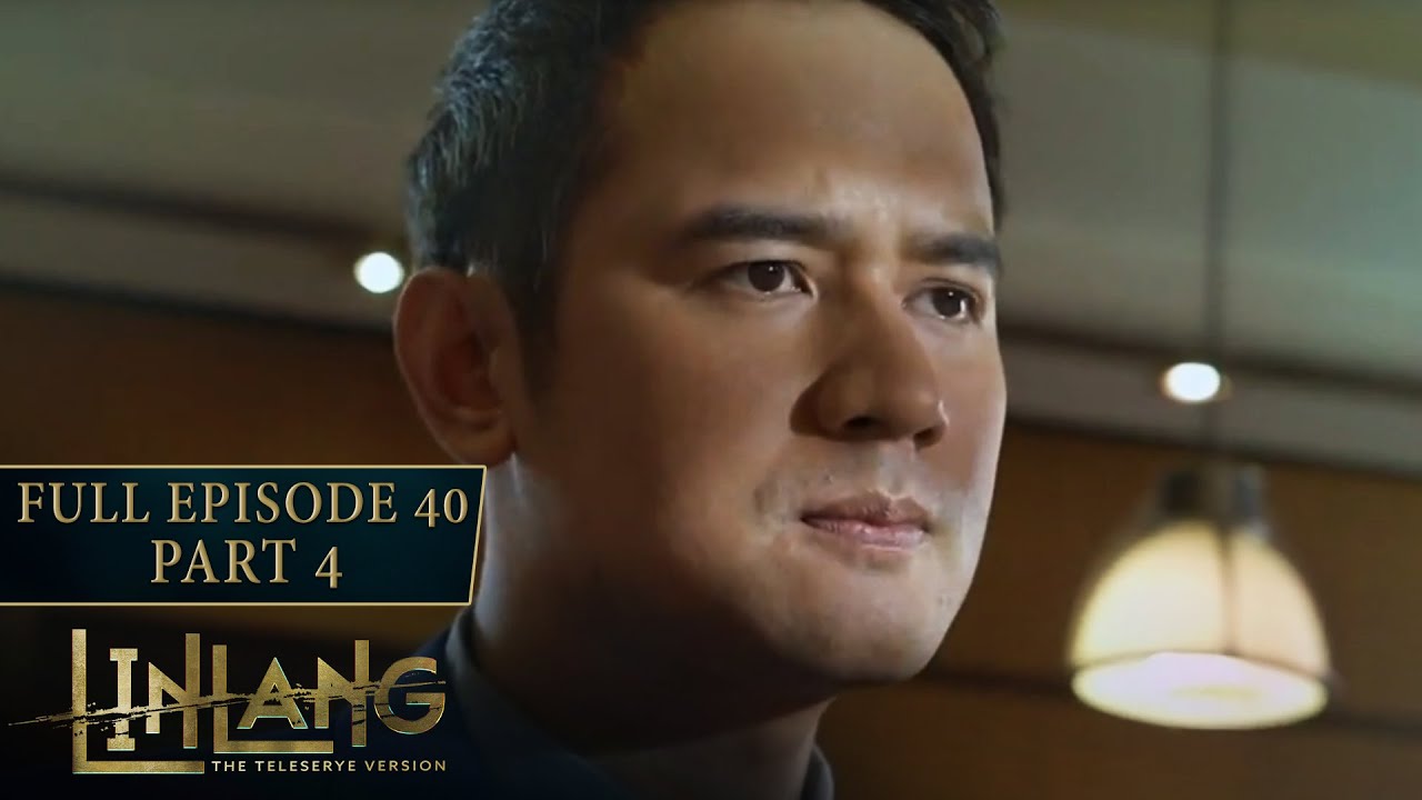 Linlang Full Episode 40 - Part 4/4 | English Subbed - YouTube