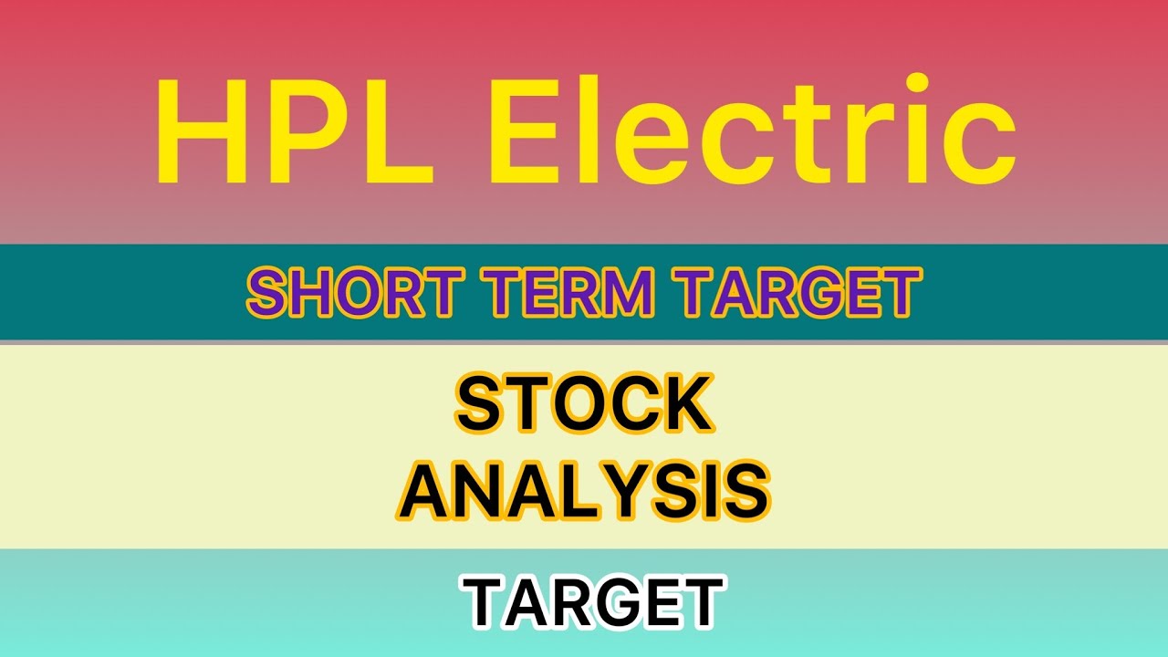 HPL ELECTRIC & POWER LTD SHARE ANALYSIS | HPL ELECTRIC & POWER SHARE ...