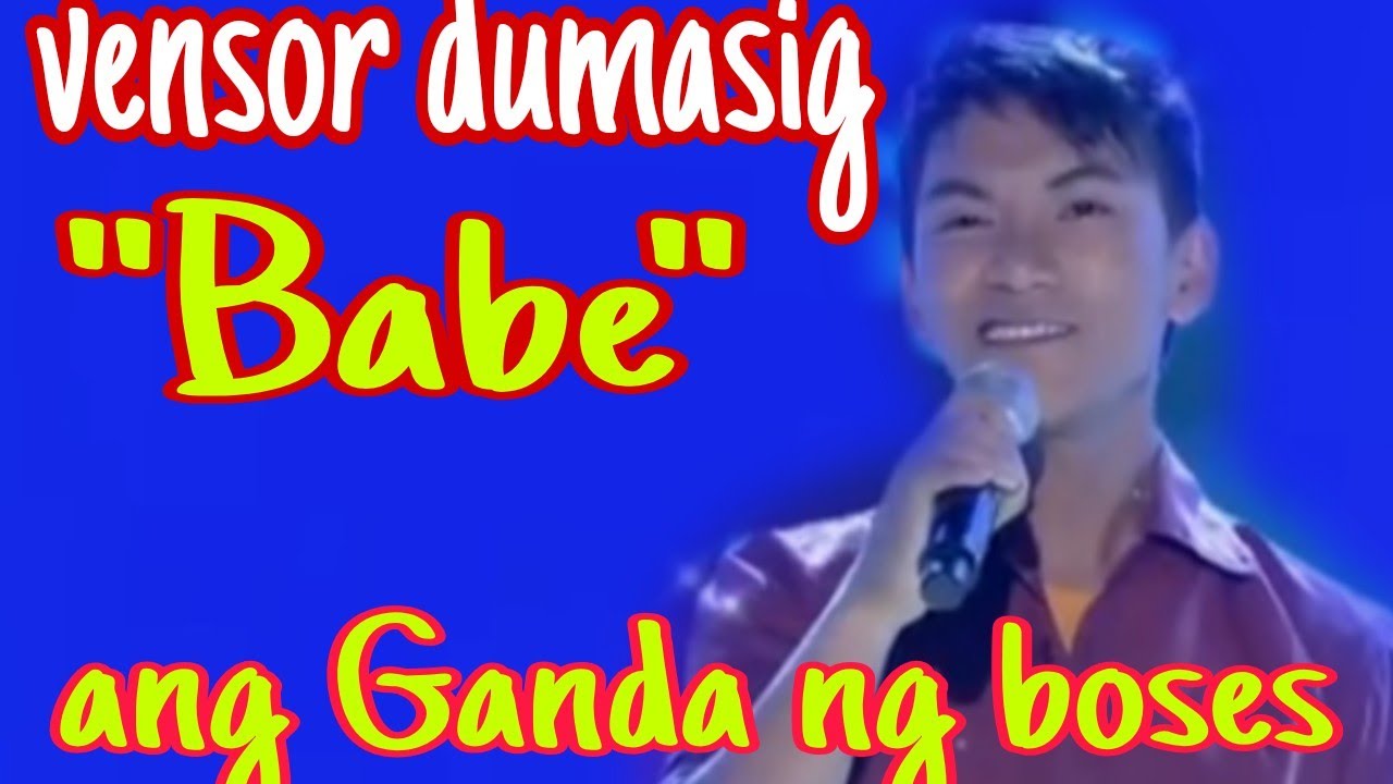 sime final winner vensor dumasig sing "Babe" tawag ng taghalan/showtime ...