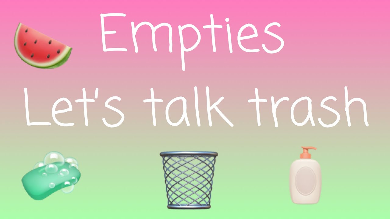 Empties Video🗑 - YouTube