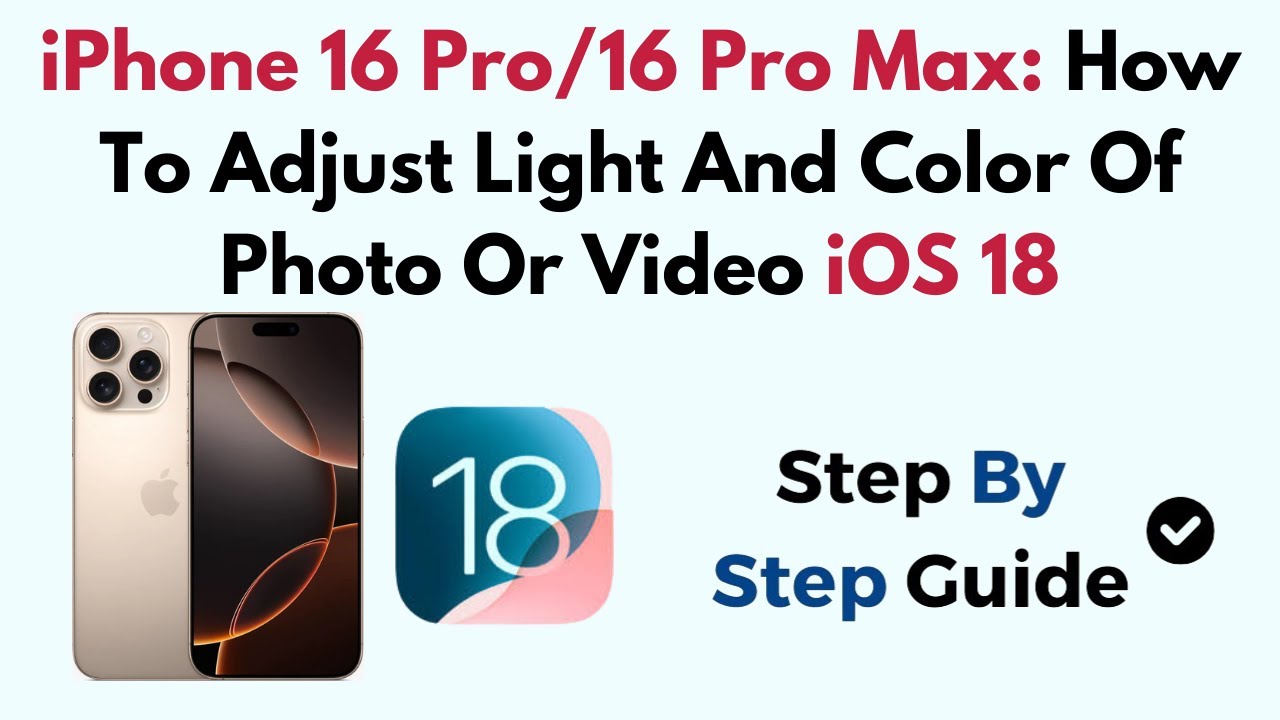 iPhone 16 Pro/16 Pro Max: How To Adjust Light And Color Of Photo Or ...