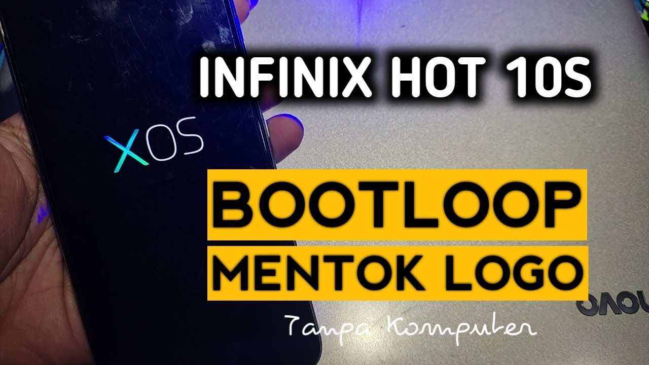 Cara Mengatasi Infinix Hot 10s Bootloop || Stuck Logo Tanpa Komputer ...