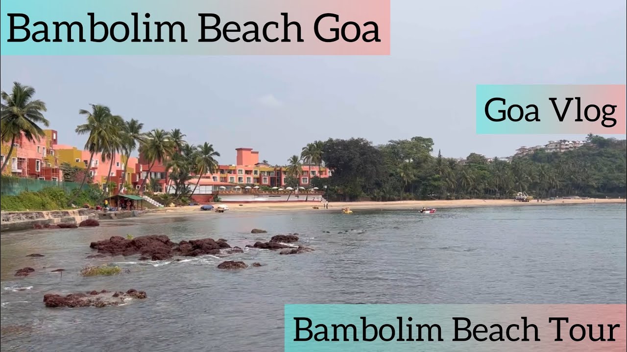 Bambolim Beach Goa | Goa Vlog | Saurabh Tiwari - YouTube