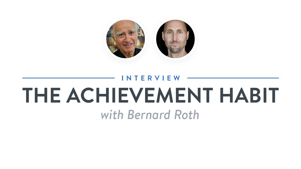 Heroic Interview: The Achievement Habit with Bernard Roth - YouTube