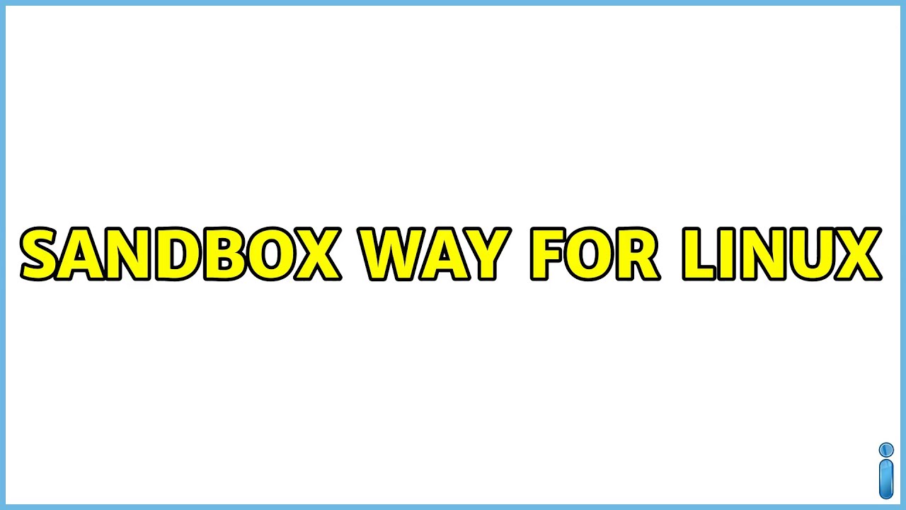 Ubuntu: Sandbox way for linux - YouTube