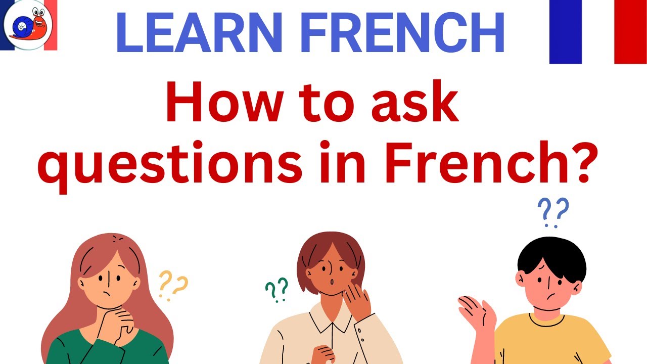 Asking Questions In French Question Structure Learn 4 Ways YouTube asking-questions-in-french-question-structure-learn-4-ways-youtube