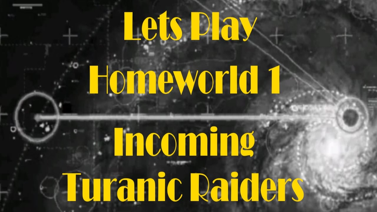Let's Play Homeworld 1 Level 2 Incoming Turanic Raiders - YouTube