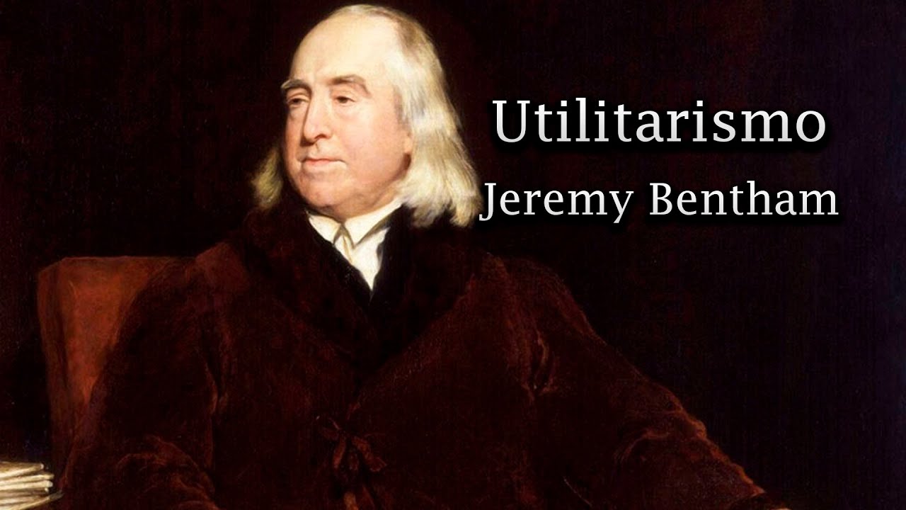 El utilitarismo: Jeremy Bentham. - YouTube