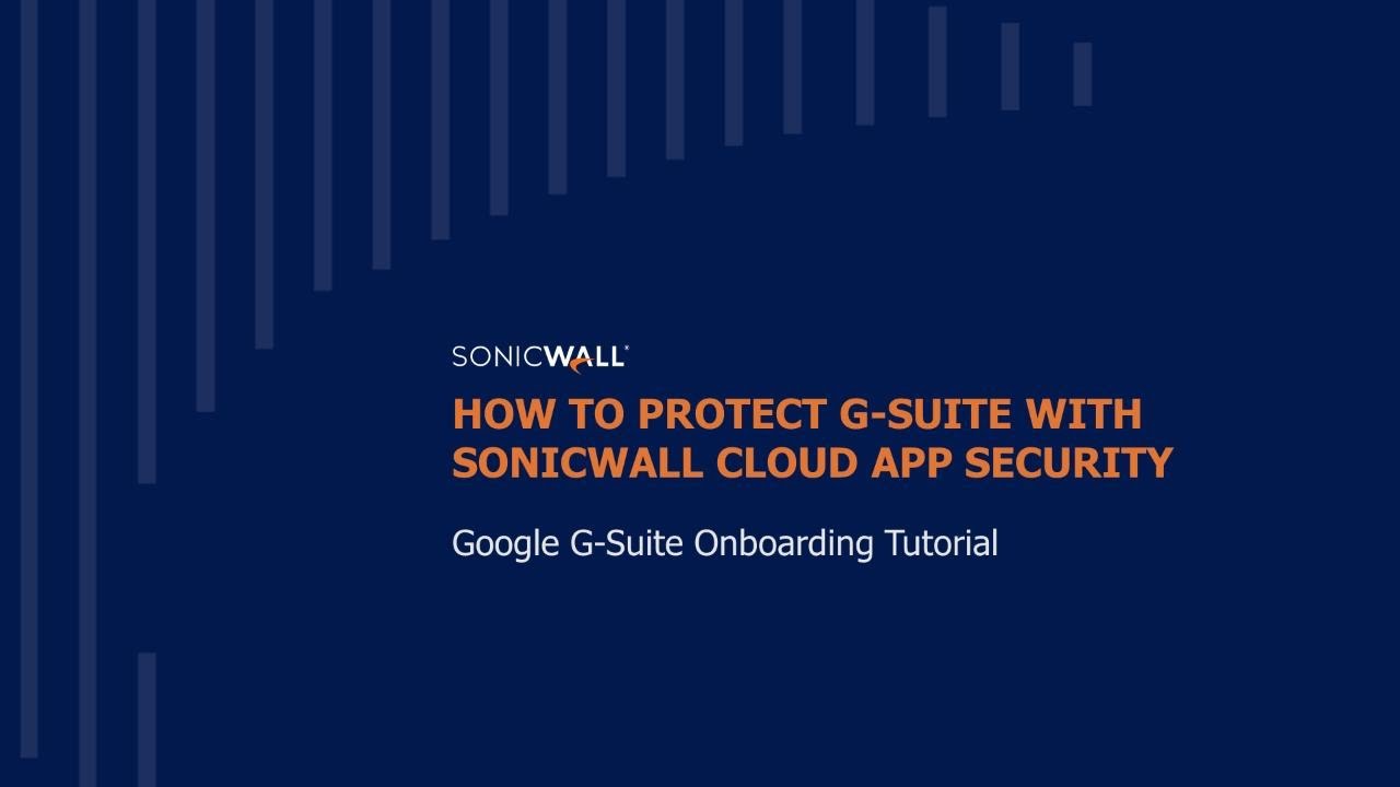 How to Protect G Suite with SonicWall Cloud App Security - YouTube