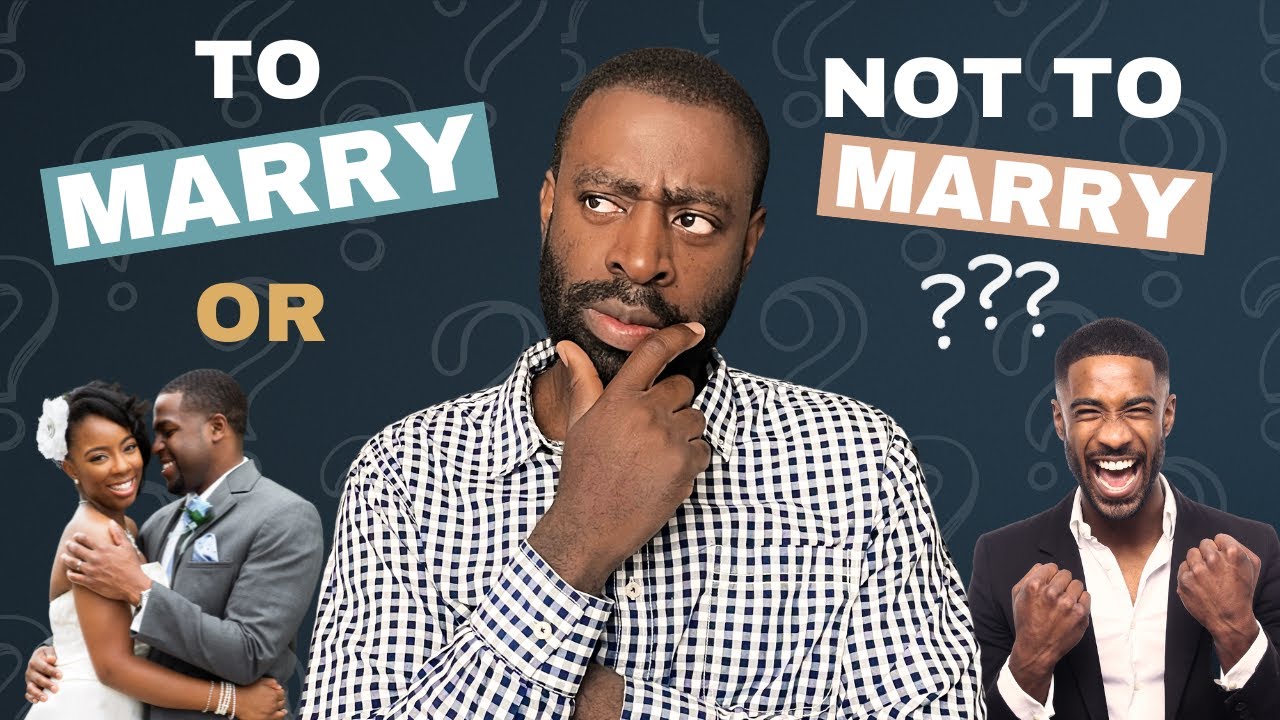 To Marry or Not to Marry - YouTube