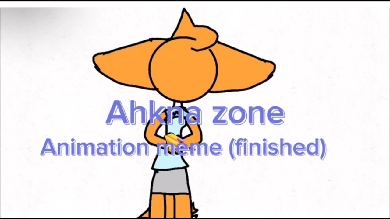 Ahkna zone | animation meme | FINISHED - YouTube