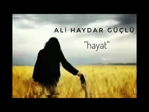 Ali Haydar Güçlü - HAYAT