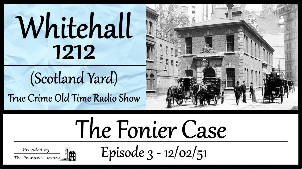 Whitehall 1212 Scotland Yard The Fonier Case Episode 3, 1951 Mystery Old Time Radio Shows - YouTube