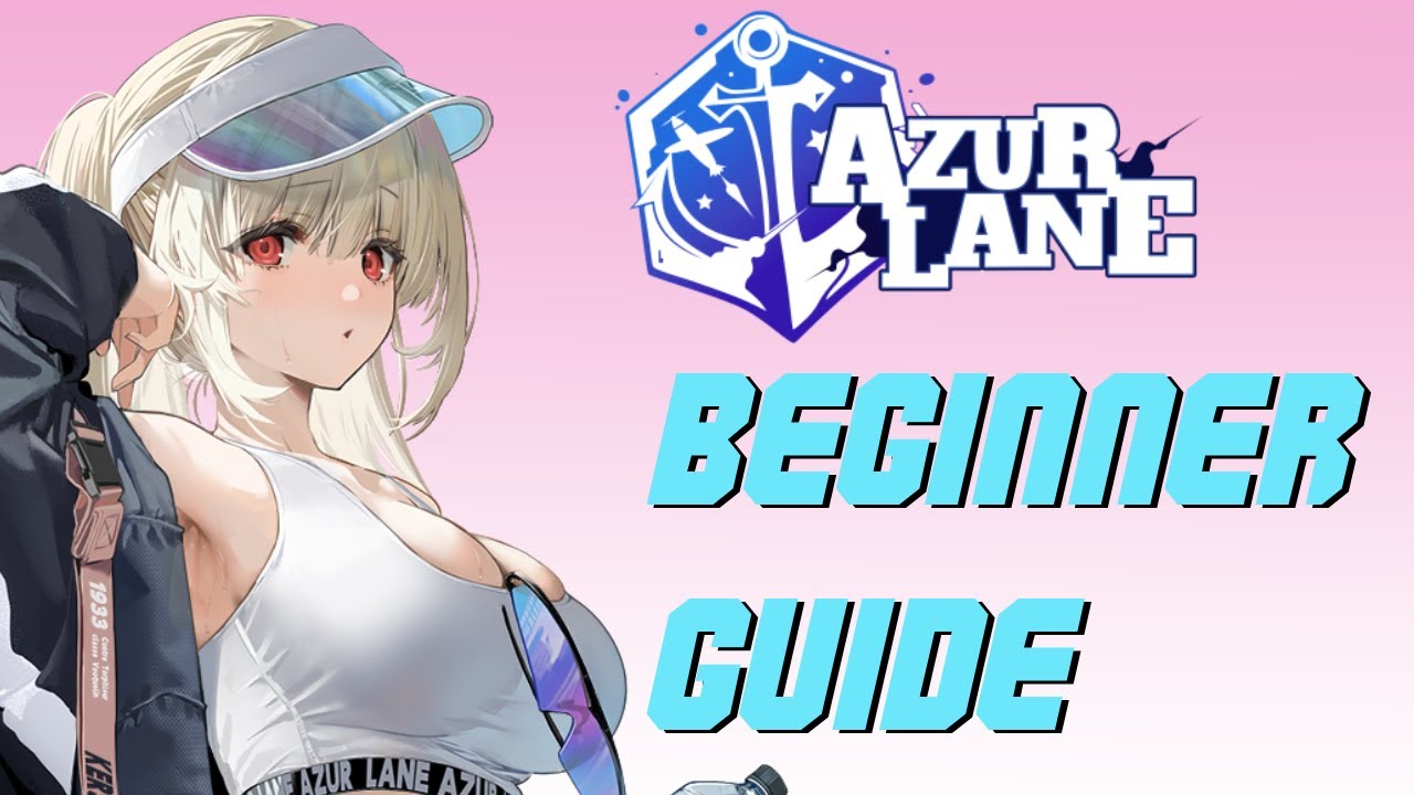 Azur Lane Beginner Guide!!! - YouTube