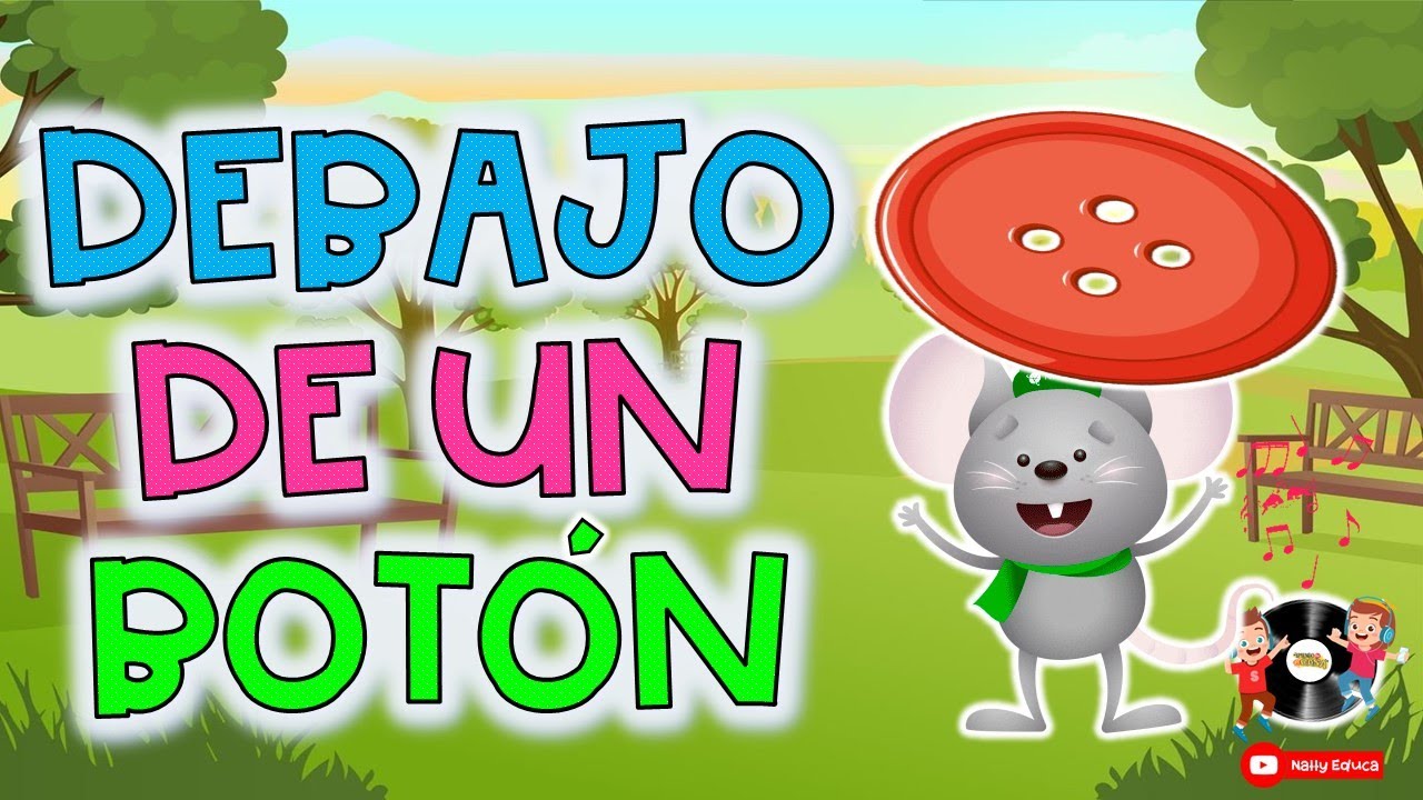 DEBAJO DE UN BOTÓN 👧👦🎤 🐭 - CANCIÓN - YouTube