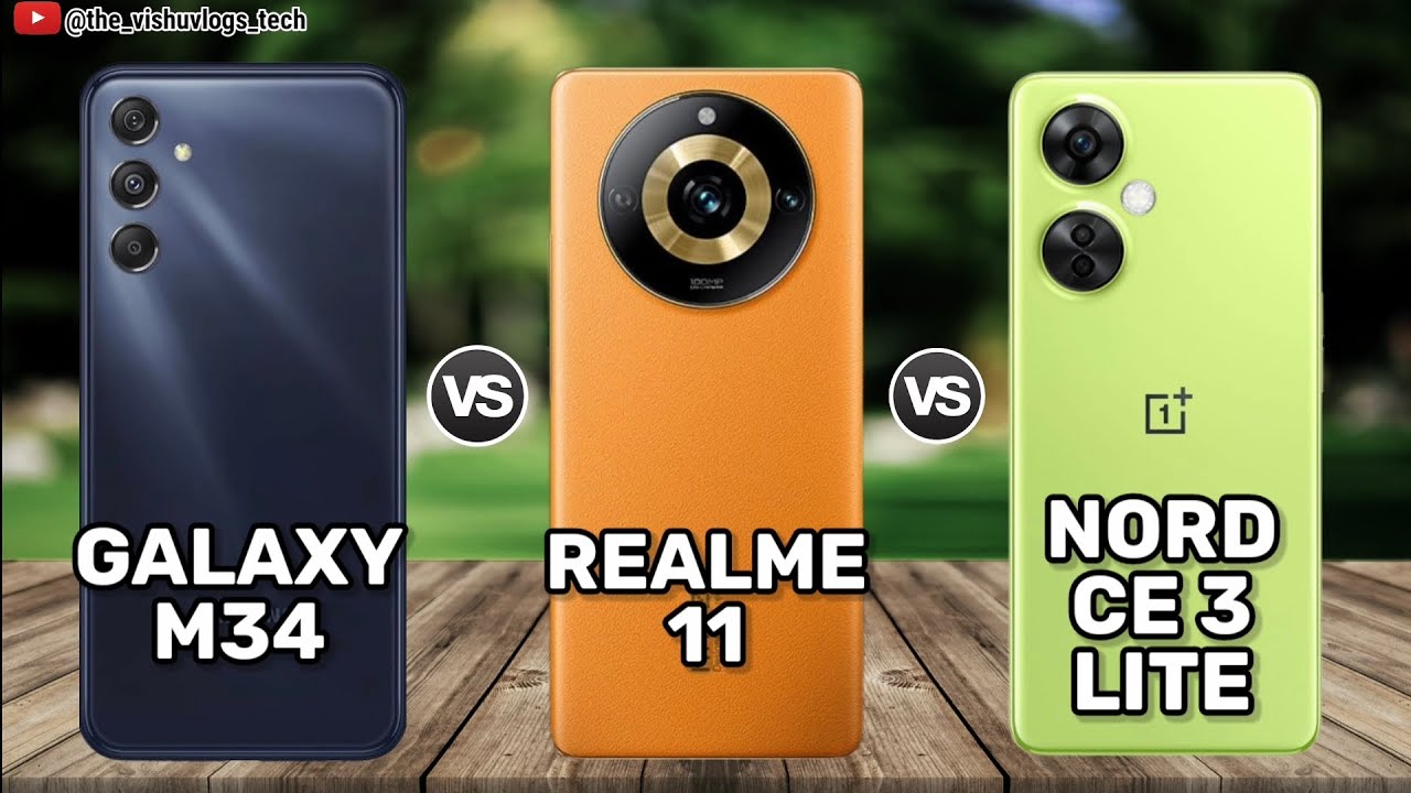 samsung-galaxy-m34-5g-vs-realme-11-5g-vs-oneplus-nord-ce-3-lite