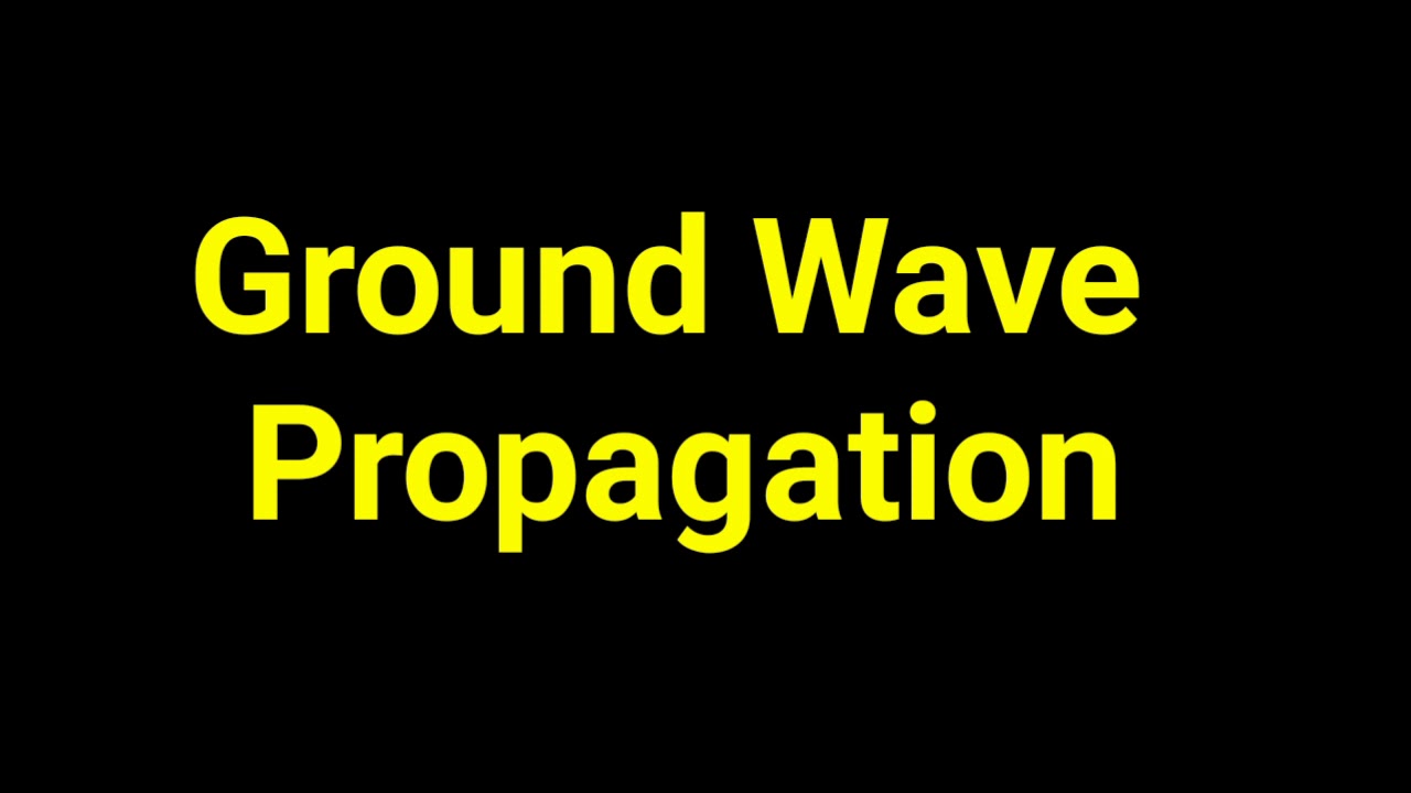 Ground Wave Propagation OR Surface Wave Propagation || Propagation of ...