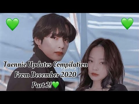 Taennie Updates Compilation From December 2020 Part 2💚 - YouTube