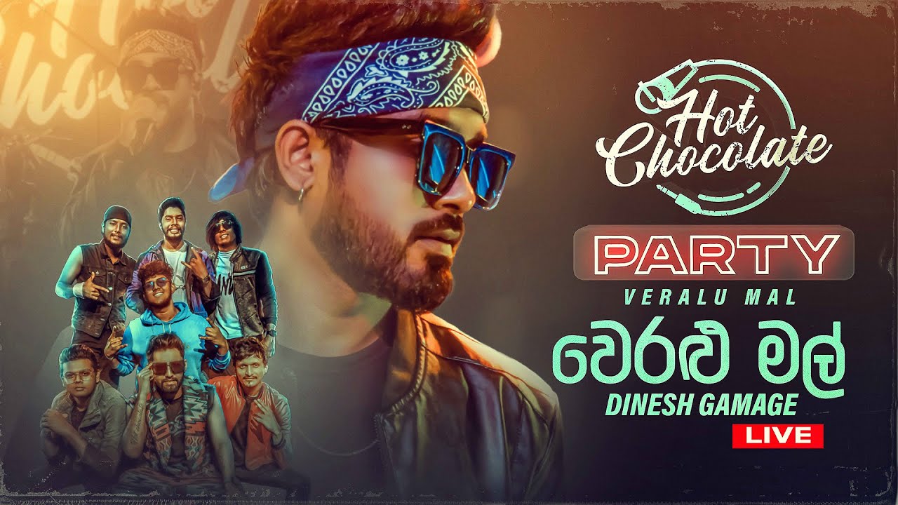Veralu Mal (වෙරළු මල්) - Dinesh Gamage | Hot Chocolate Party - YouTube ...