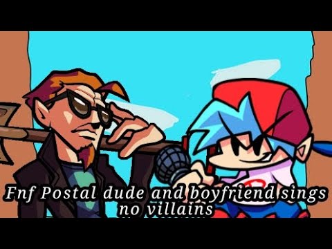 fnf postal dude and boyfriend sings no villains - YouTube