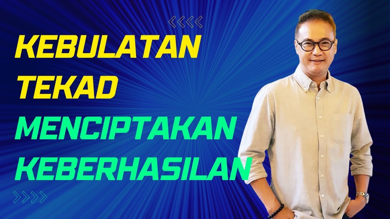 kebulatan tekad menciptakan keberhasilan - YouTube