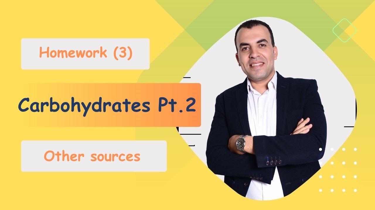 Homework (3) - Carbohydrates Part 2 - Other sources - YouTube