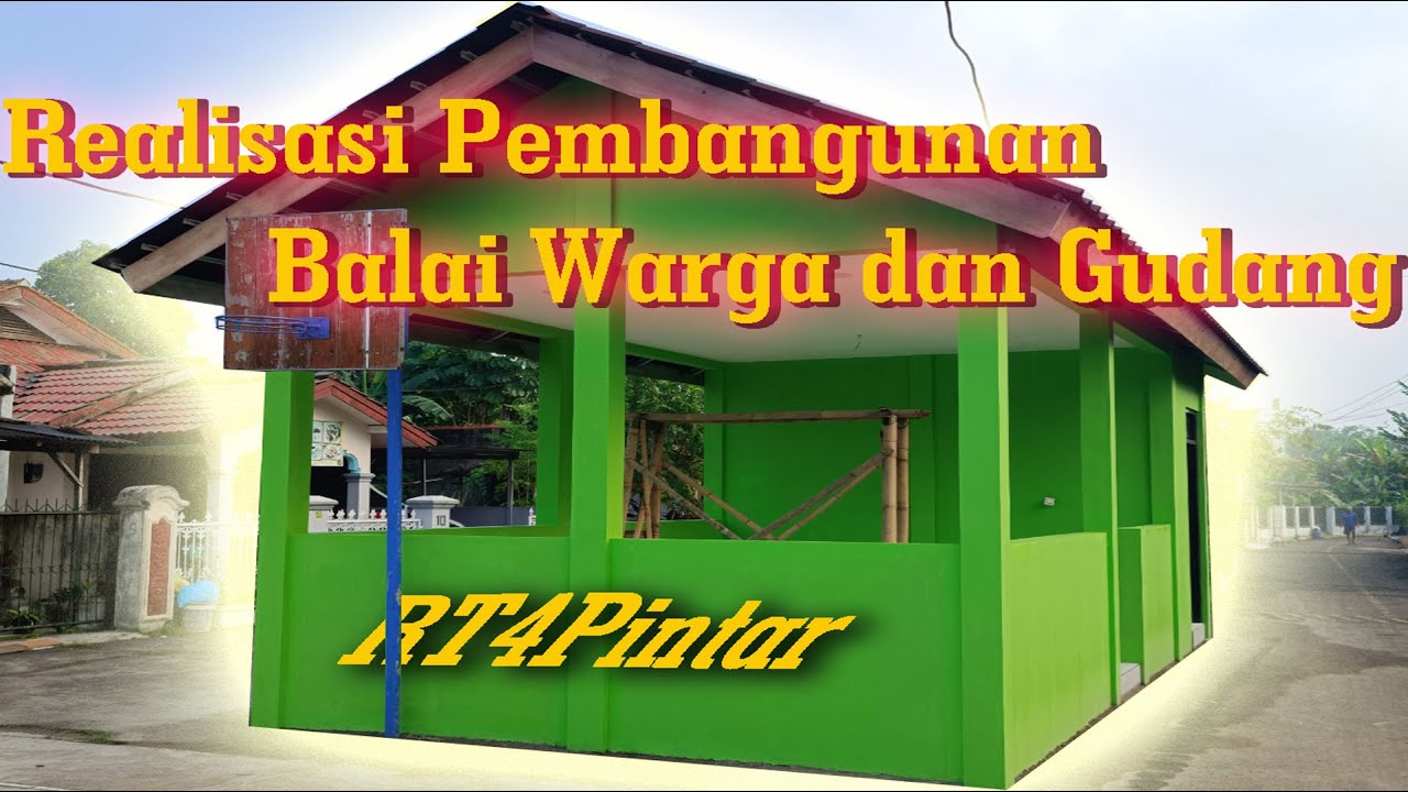 Realisasi Pembangunan Balai Warga dan Gudang - YouTube