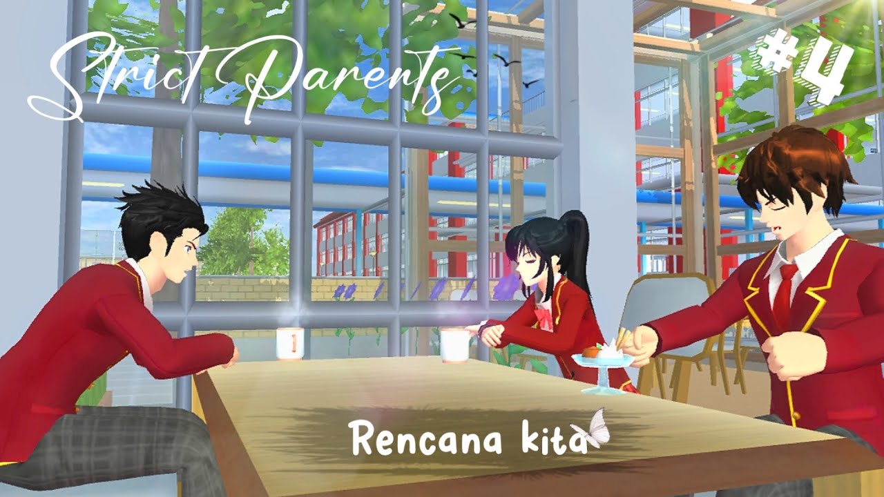 STRICT PARENTS | #4 | RENCANA KITA | DRAMA SAKURA SCHOOL SIMULATOR ...