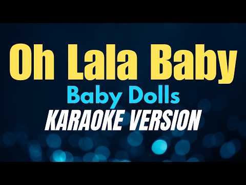 OH LALA BABY - Baby Dolls (KARAOKE VERSION) by CoversPH