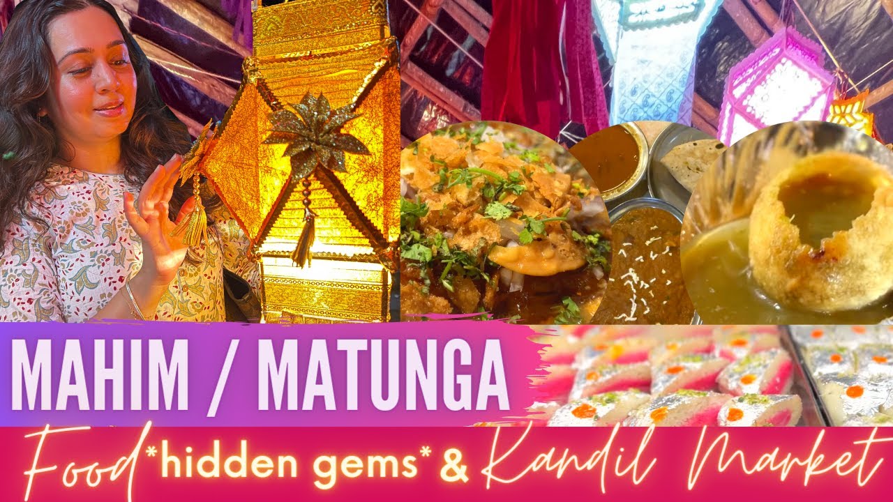 Mahim / Matunga Food Tour *hidden gems* & Matunga Kandil Market Diwali ...