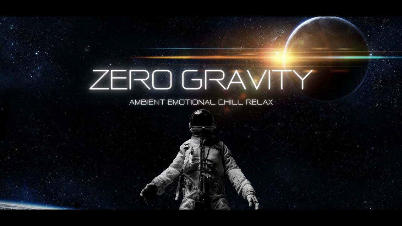 【BGM】ZERO GRAVITY // Emotional Relaxing Space Ambient Music - YouTube