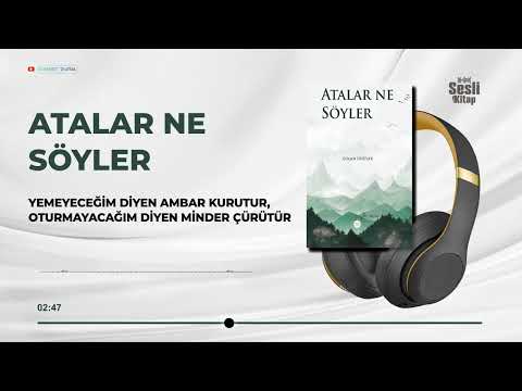 Atalar Ne Söyler 11/36 - Yemeyeceğim Diyen Ambar Kurutur, Oturmayacağım Diyen Minder Çürütür
